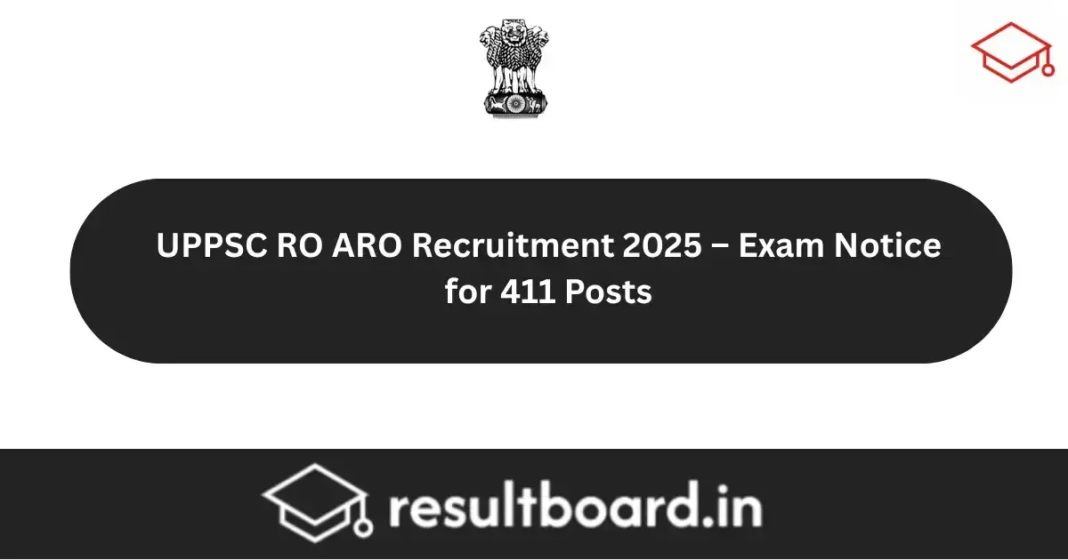 UPPSC RO ARO Recruitment 2025 – Exam Notice for 411 Posts