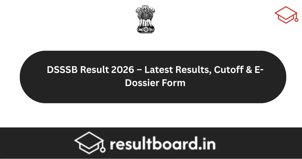 DSSSB Result 2026 – Latest Results, Cutoff & E-Dossier Form